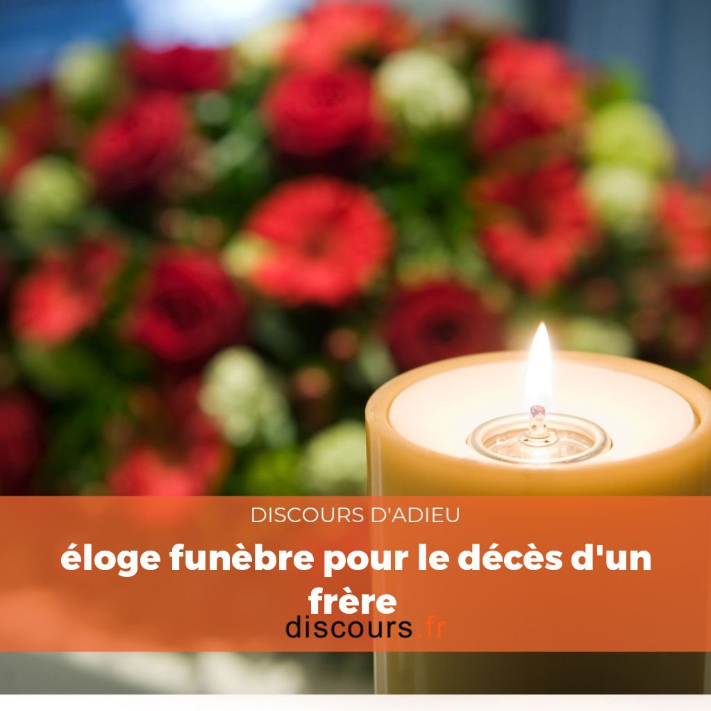 Exemples discours enterrement pour le décès d'un frère